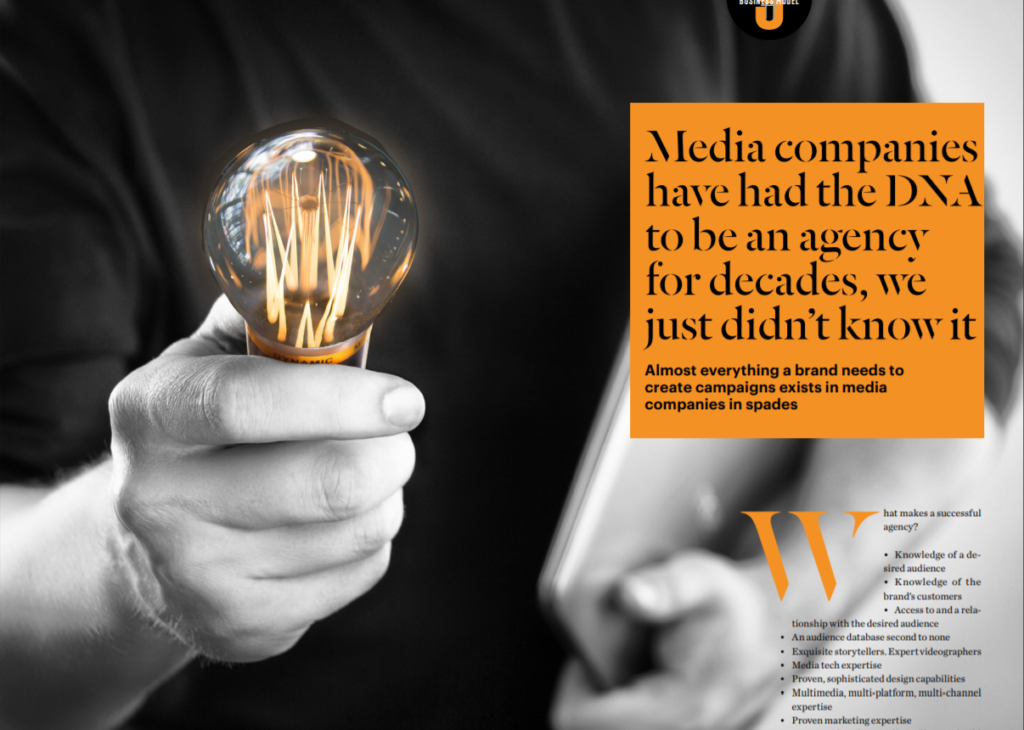 MEDIA COMPANIES HAVE HAD THE DNA TO BE AN AGENCY FOR DECADES, WE JUST ...
