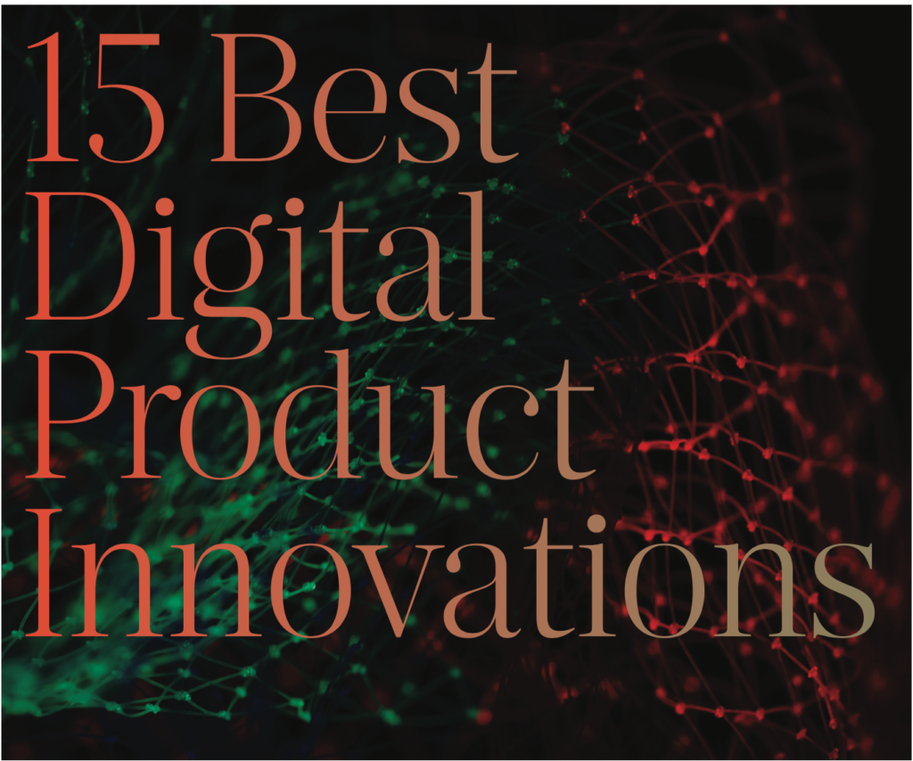 15 Best Digital Product Innovations - Innovation